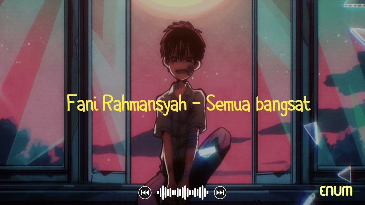 Semua Bangsat Bercanda Lirik Lagu - Fani rahmansyah - YouTube