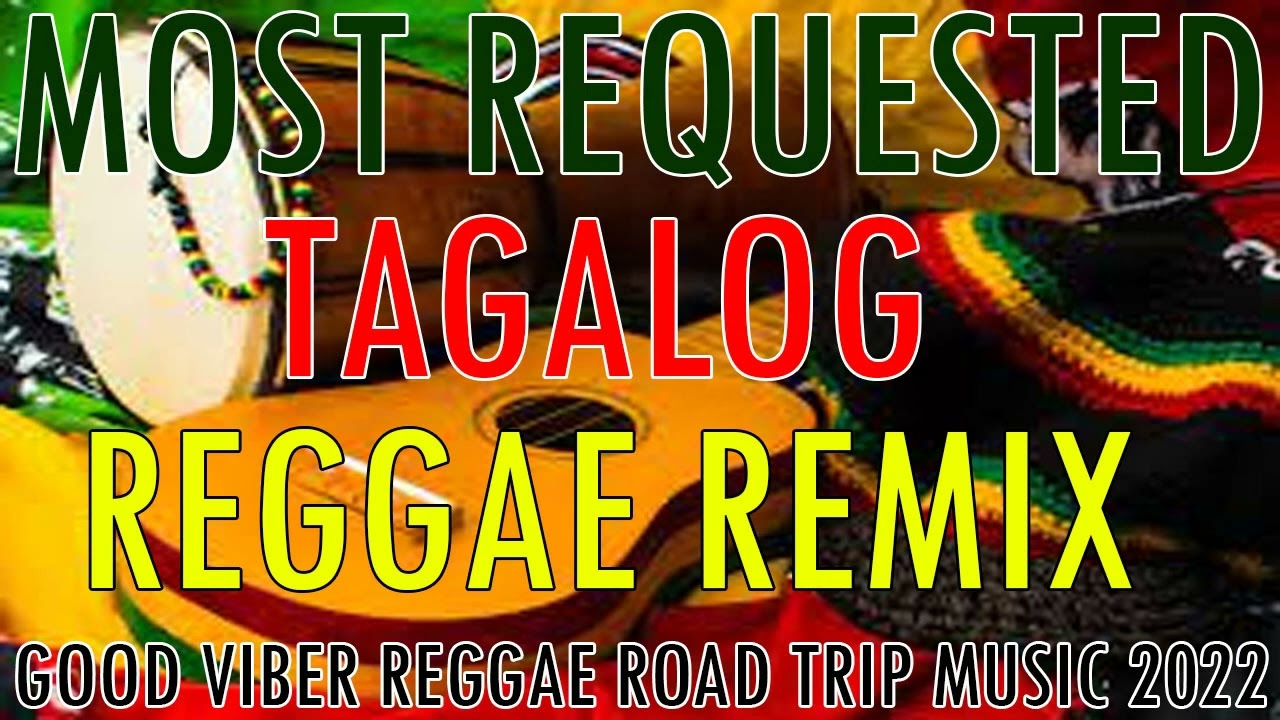 MOST REQUESTED REGGAE TAGALOG PLAYLIST | OLDIES BUT GOODIES OPM REGGAE ...