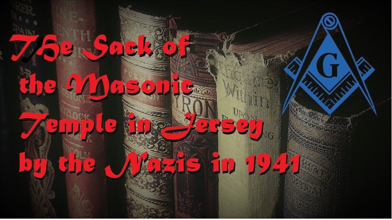 Freemasonry - The Sack of the Masonic Temple in Jersey by the Nazis in ...