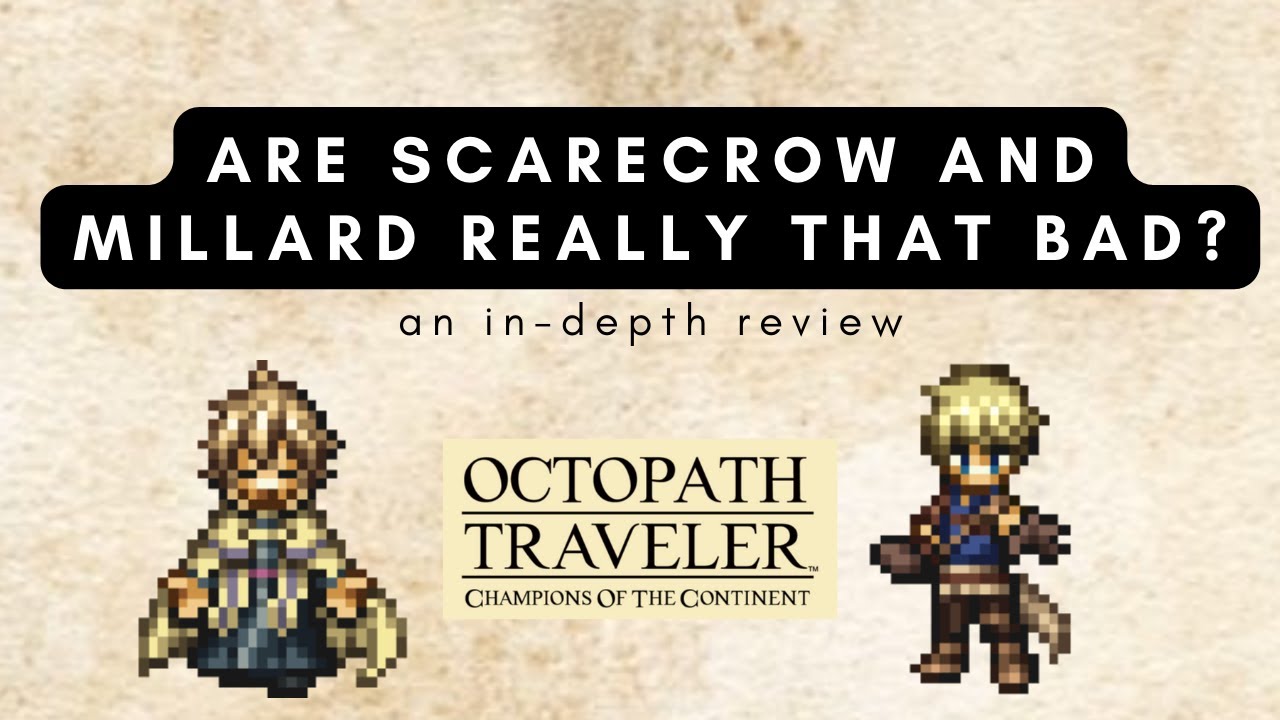 Octopath Traveler CotC - Are Scarecrow and Millard REALLY that bad ...