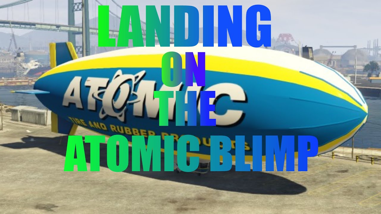 How to fly the Atomic Blimp(GTA 5) - YouTube