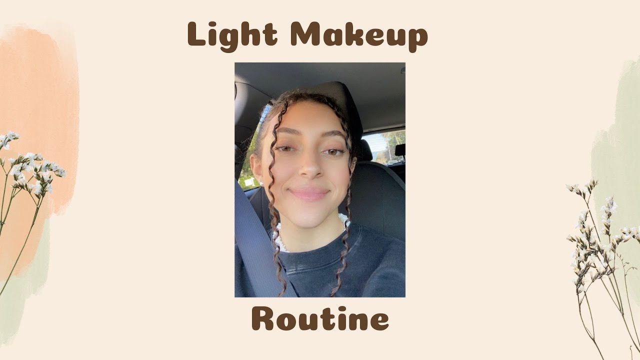 Light Makeup Routine - YouTube