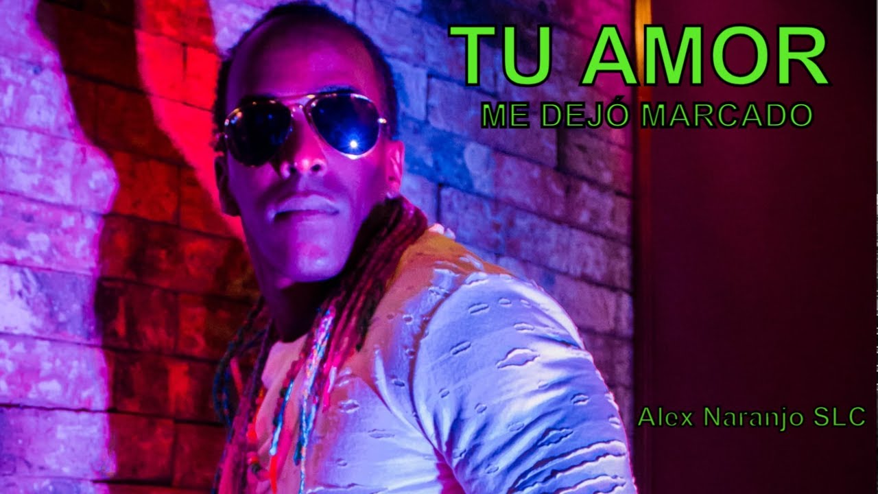 Alex Naranjo SLC - Tu Amor Me Dejó Marcado ( Live Video Concert) - YouTube