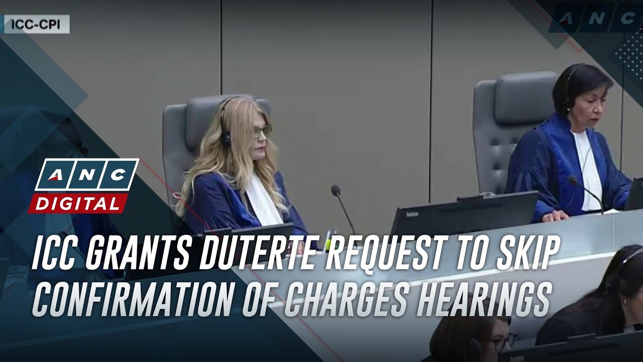 ICC grants Duterte request to skip confirmation of charges hearings ...