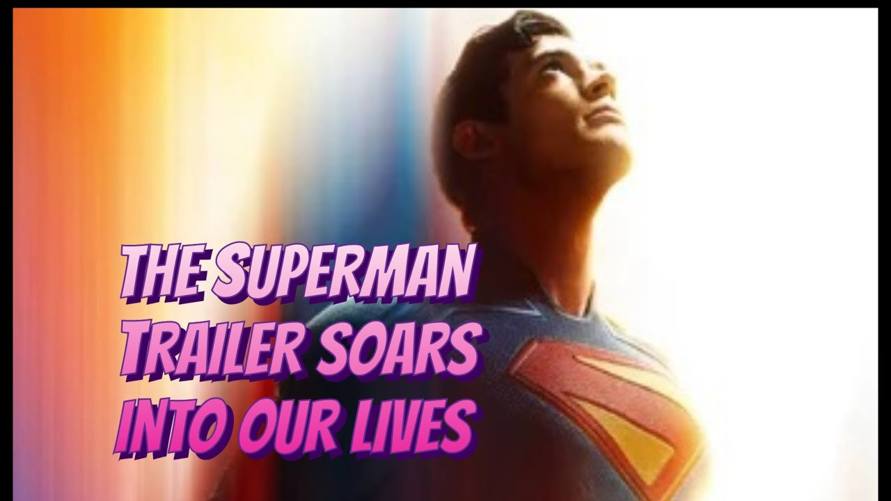 The Superman Trailer Is Here And It Is . . . - YouTube
