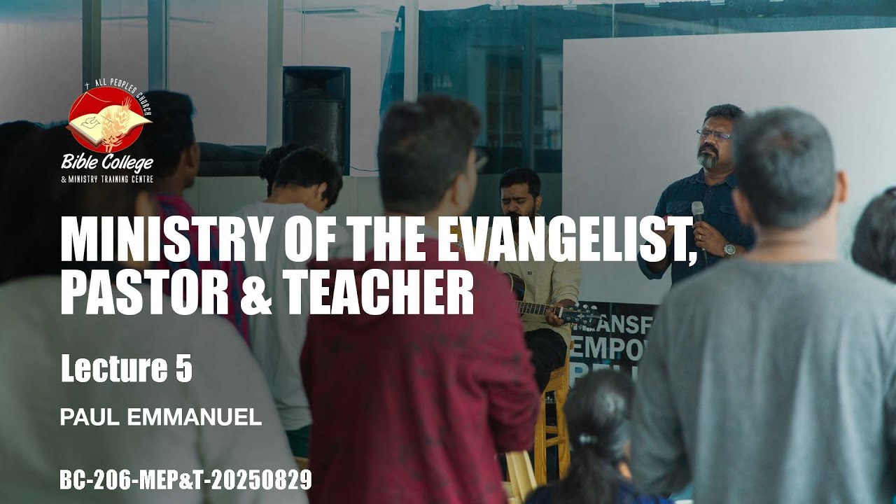 Ministry of the Evangelist, Pastor & Teacher | Lecture 5: BC-206-MEP&T ...