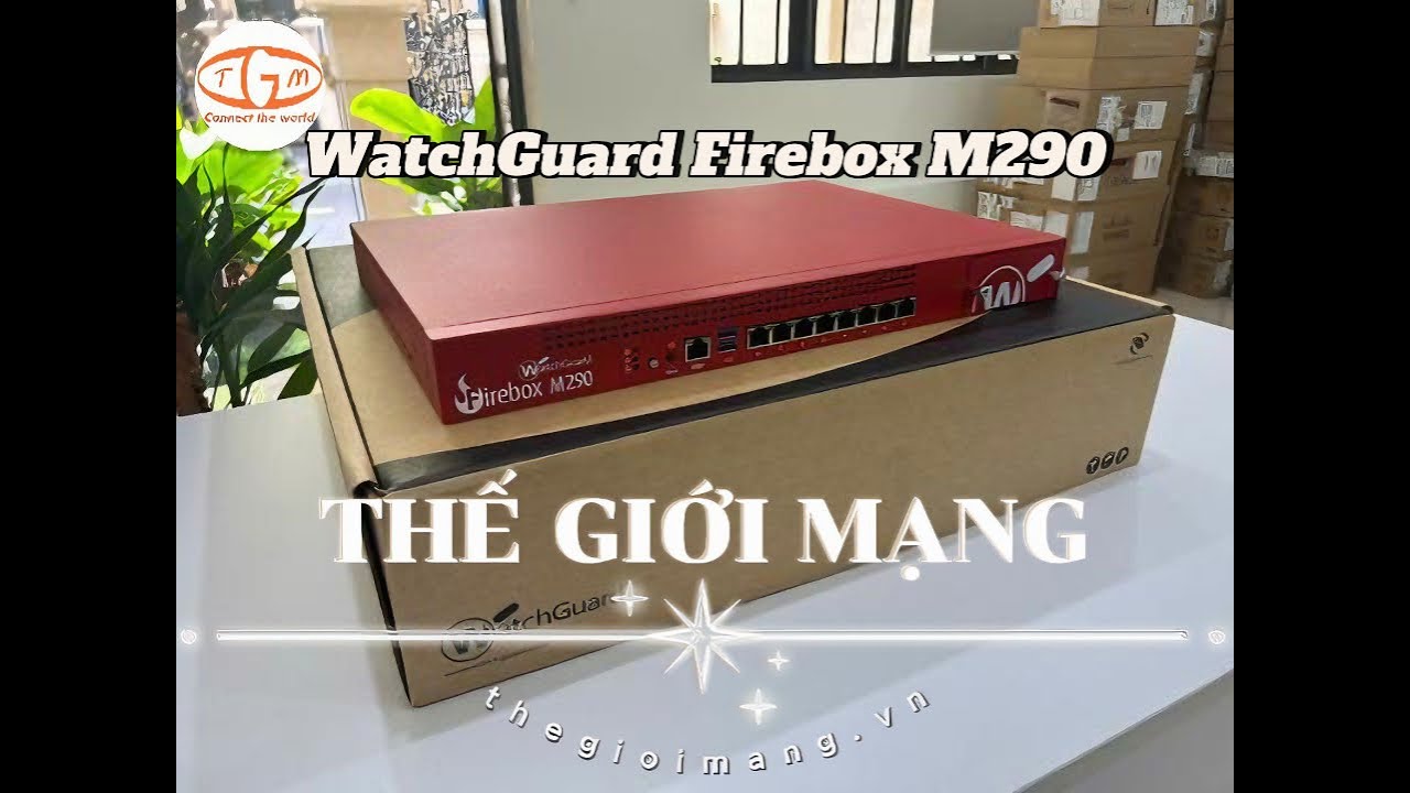 Tường lửa WatchGuard Firebox M290 | TGM - YouTube