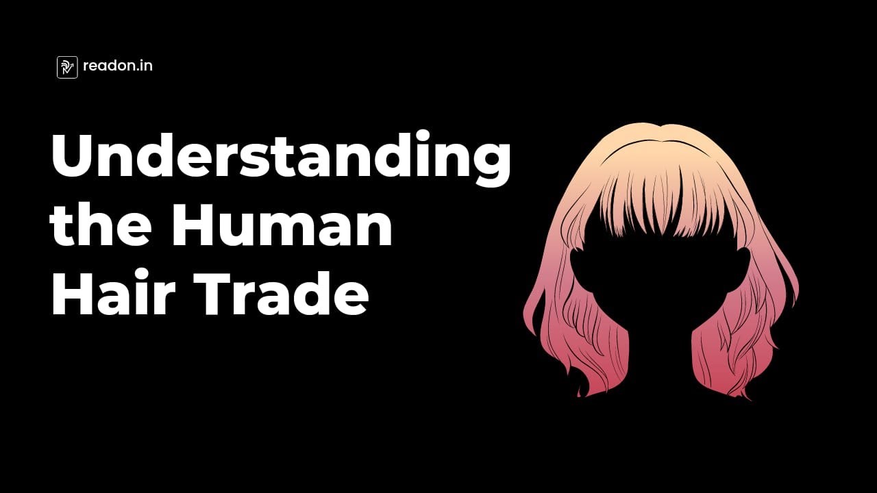 Understanding the Human Hair Trade | Revolution ReadOn | English - YouTube