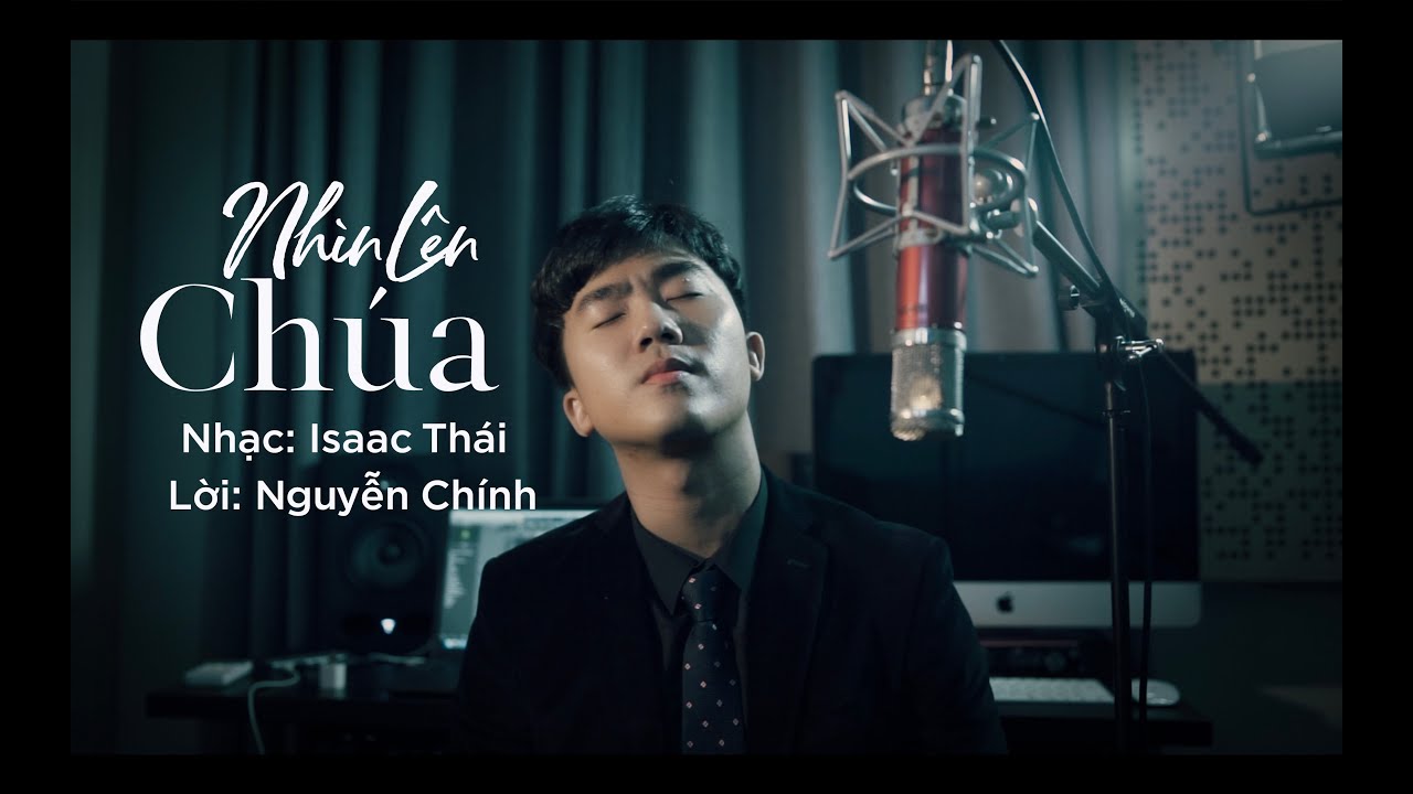 Isaac Thái - Nhìn Lên Chúa ( Official MV ) - YouTube