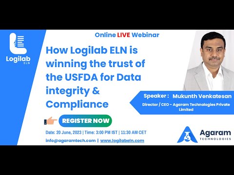 AgaramTech Webinar #2: How Logilab ELN is winning the trust of USFDA for Data Integrity ...