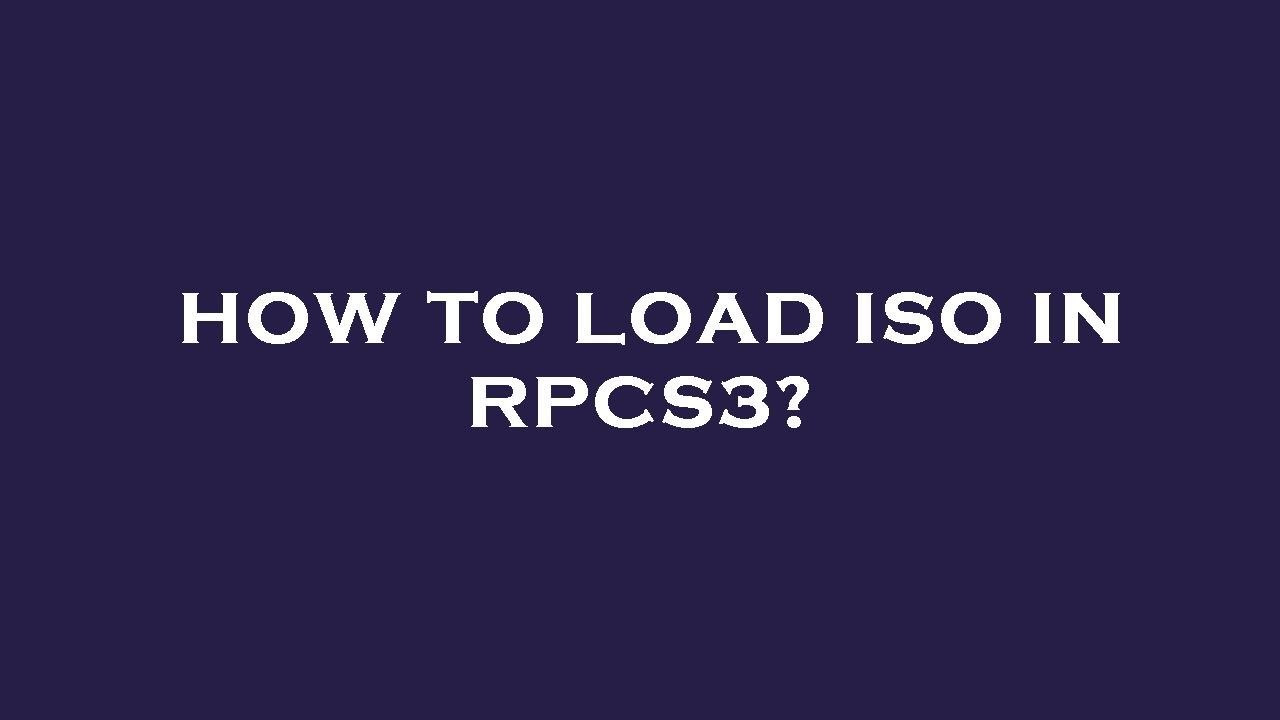 How to load iso in rpcs3? - YouTube