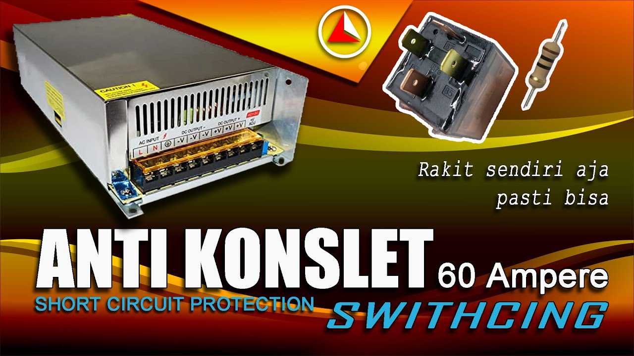 CARA MEMBUAT ANTI KONSLET DC 12V 60A SWITCHING - YouTube