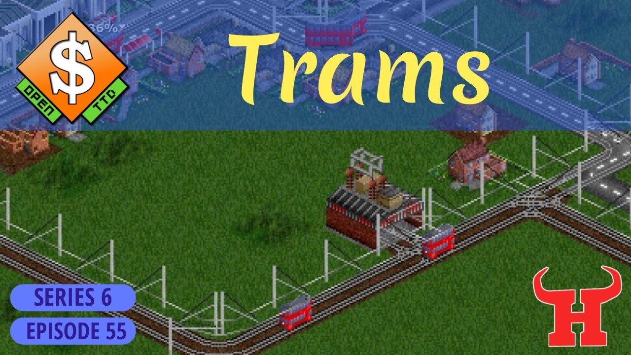 Trams - 🚂 OpenTTD 🚄 UK Quad Challenge Lets Play S6 E55 - YouTube