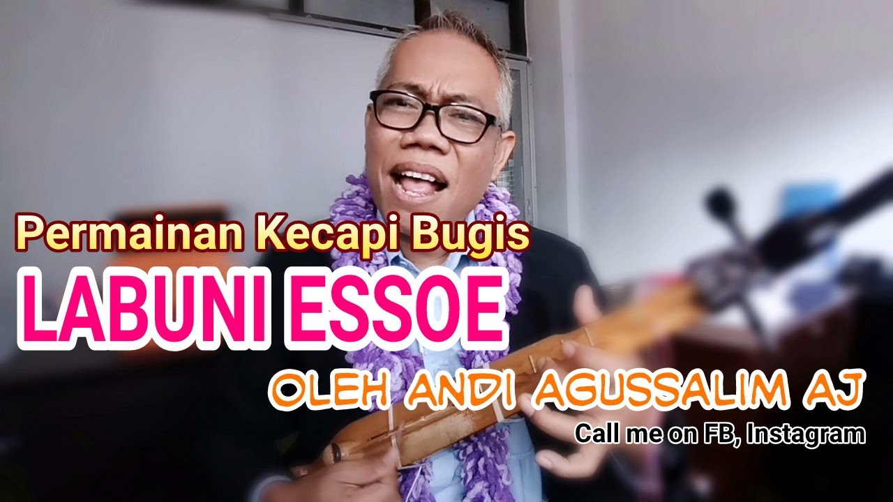 Permainan Kecapi Bugis Kitoka LABUNI ESSOE by Andi Agussalim AJ - YouTube