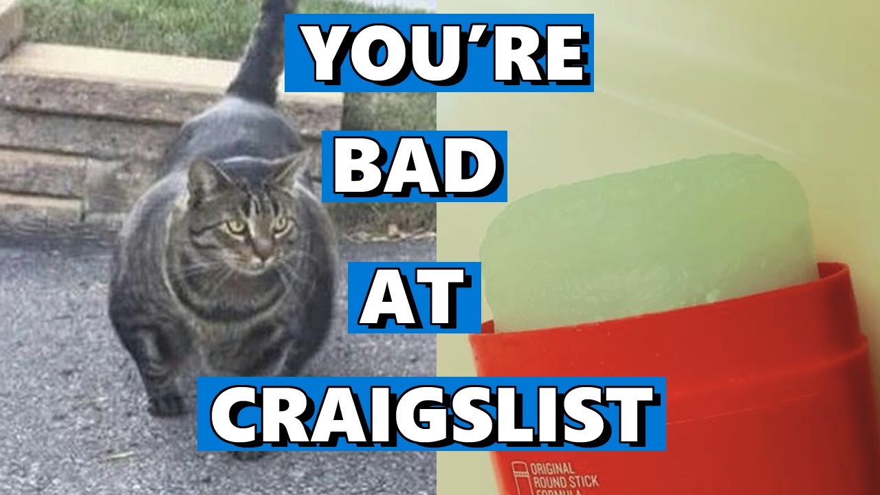 You're Bad at Craigslist! #16 - YouTube
