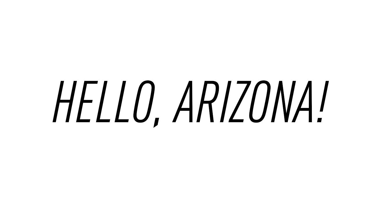 HELLO, ARIZONA! - YouTube