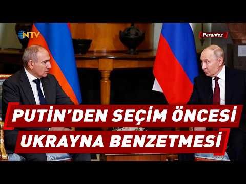 Ermenistan Tarihi Seçimlerinden Birine Giderken Trump ve Putin'den Açıklamalar Geldi | NTV Parantez