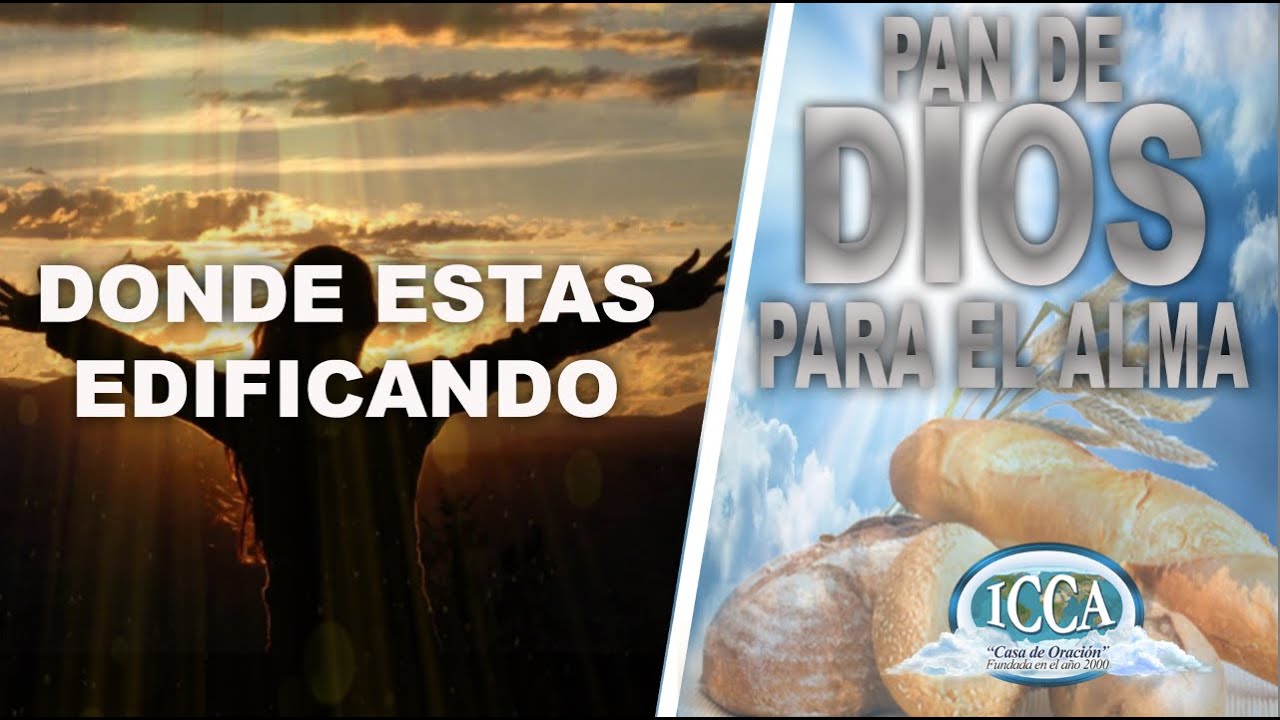 DONDE ESTAS EDIFICANDO (Mateo 7:24-27) Devocional 🥖PAN DE DIOS PARA EL ALMA🥖 - YouTube