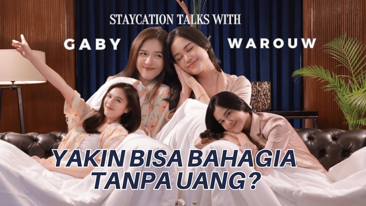 YAKIN BISA BAHAGIA TANPA UANG ASALKAN.. | STAYCATION TALKS WITH GABY WAROUW [Part 1] - YouTube