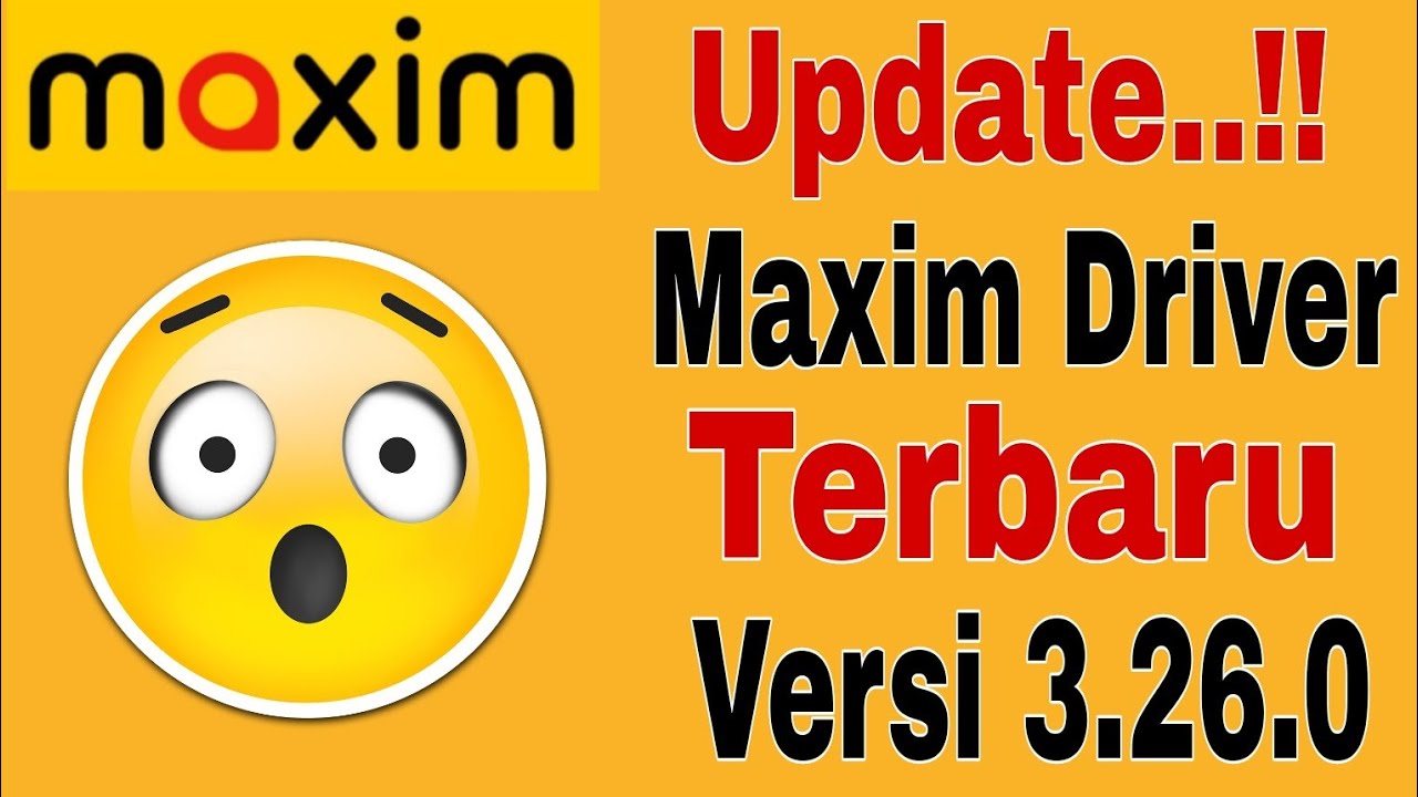 Update..!! Maxim Driver Terbaru Versi 3.26.0 ~ Maxim Ojek Online - YouTube
