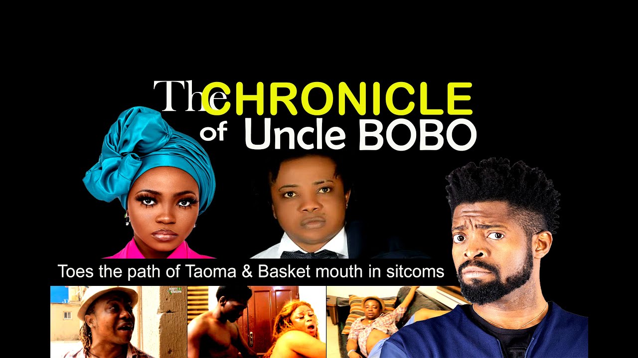 The Chronicle of Uncle Bobo: Toes the path of Taoma & Basket mouth in Sitcoms - YouTube