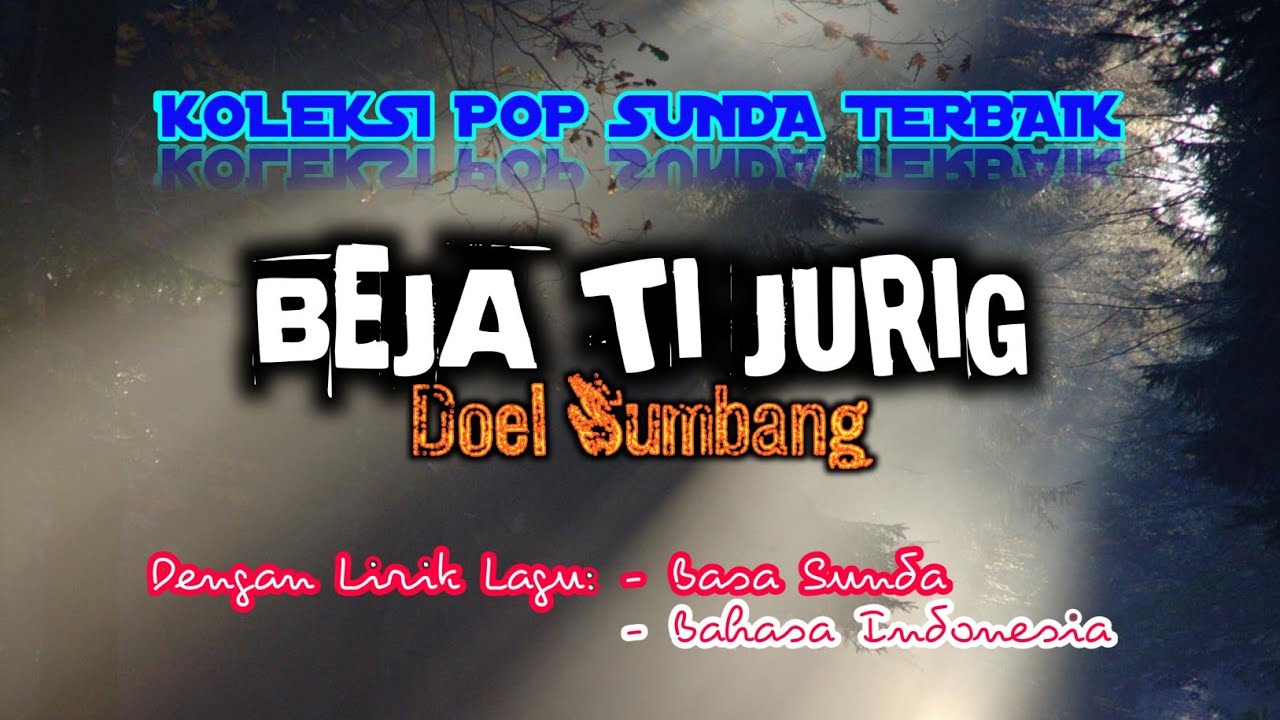 [Lirik & Terjemah Lagu Pop Sunda] BEJA TI JURIG - DOEL SUMBANG - YouTube