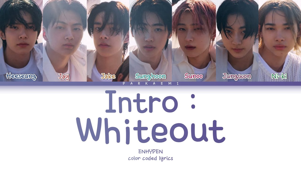 ENHYPEN - 'Intro : Whiteout' (Color Coded Lyrics Eng/Vostfr) - YouTube