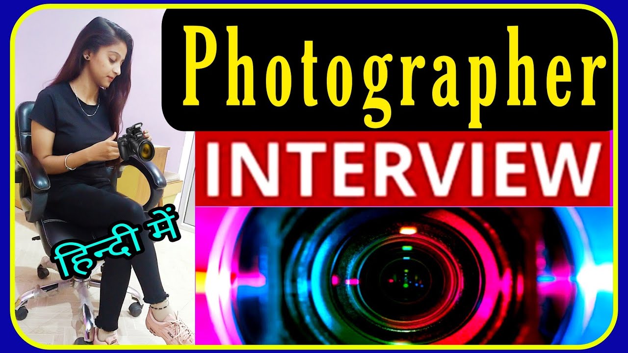Photographer Interview in Hindi | Photography job | Photographer ...