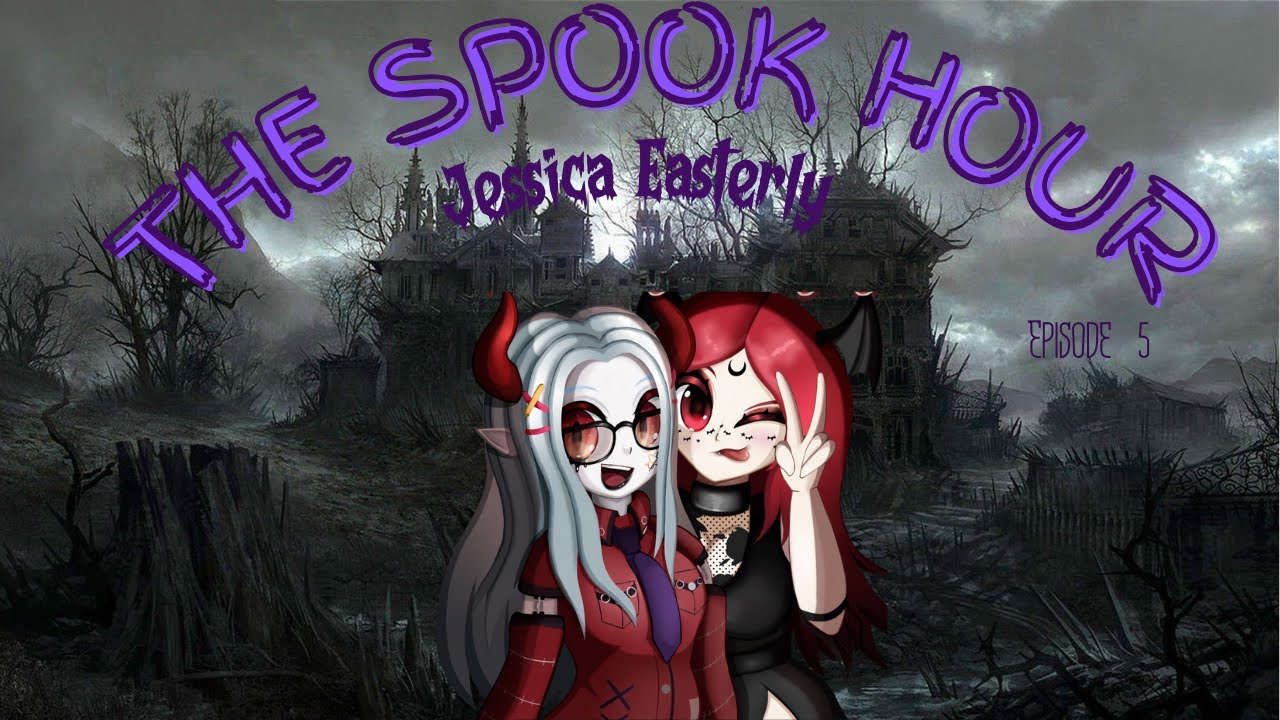 The Spook Hour: Episode 5: Jessica Easterly Case - YouTube