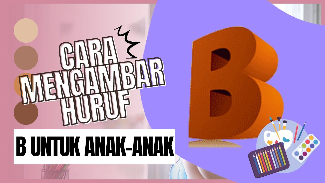 Cara Menggambar Huruf B Untuk Anak-Anak | How to Draw Letter B For Kids ...