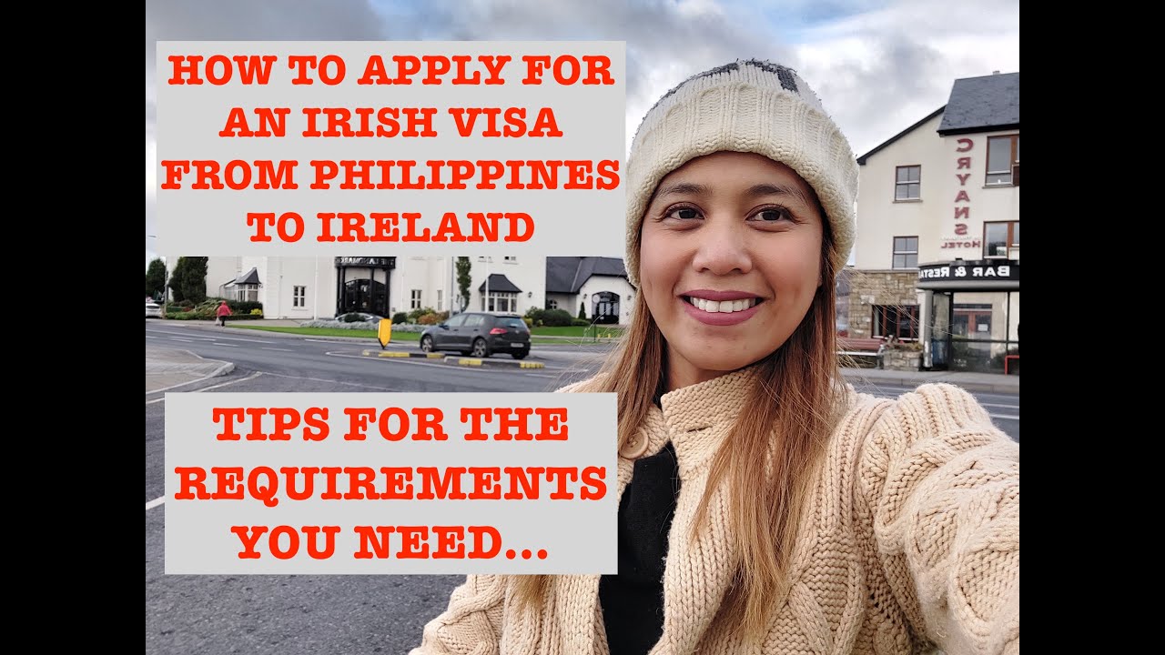 MOVING TO IRELAND ||HOW TO APPLY FOR AN IRISH VISA FROM THE PHILIPPINES ...