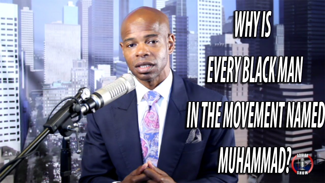 Deric Muhammad-Why Is Every Black Man In The Movement Named Muhammad ...