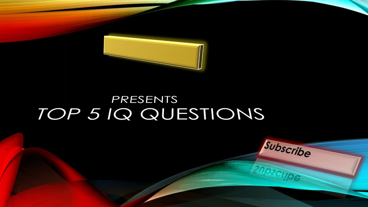 TOP 5 IQ questions! Test your knowledge - YouTube