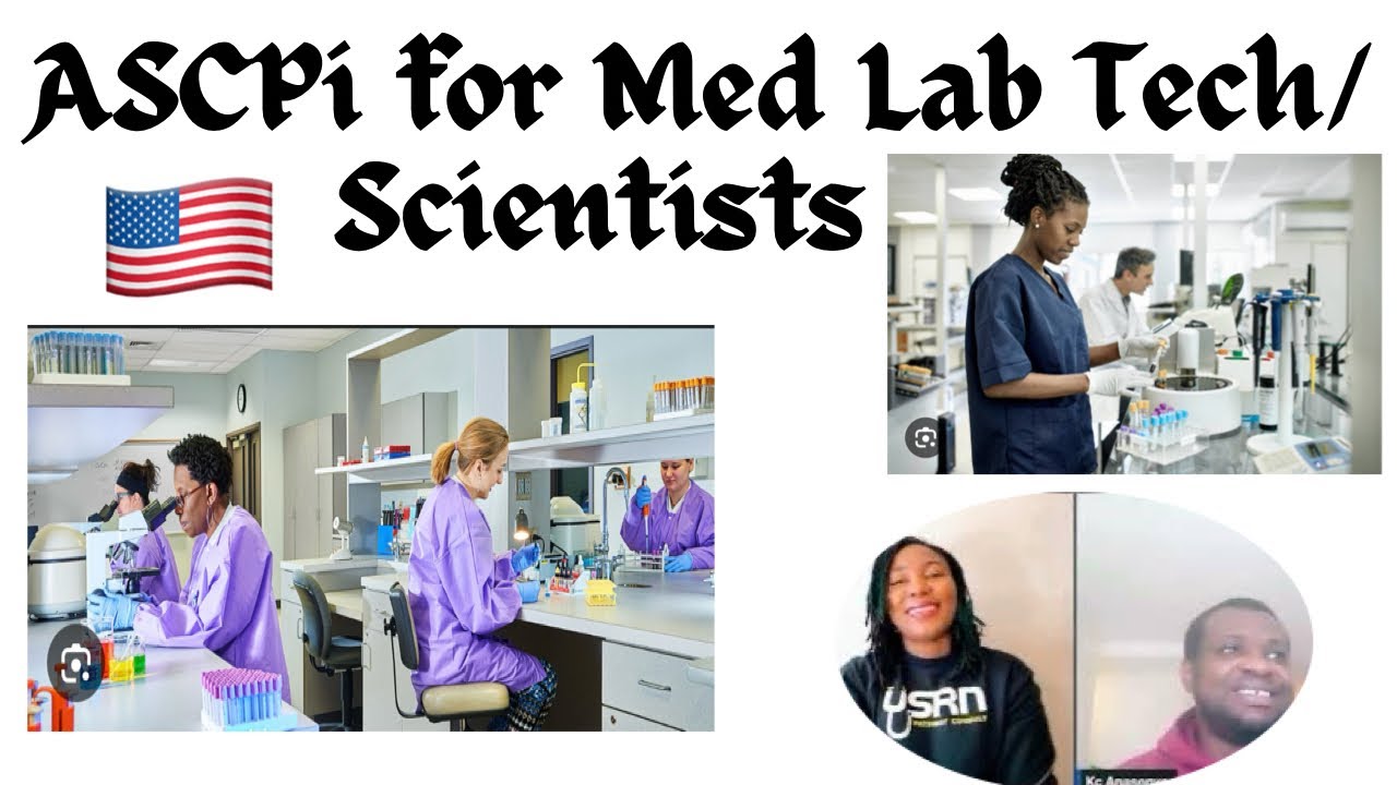 HOW TO WORK AS A MED/ LAB TECH IN USA| ASCPi PROCESS FOR INTERNATIONAL ...