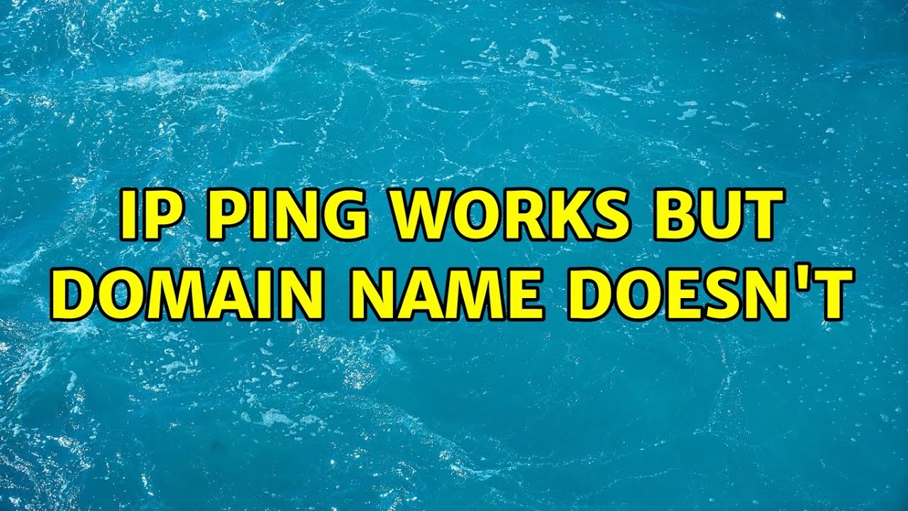 IP ping works but domain name doesn't - YouTube
