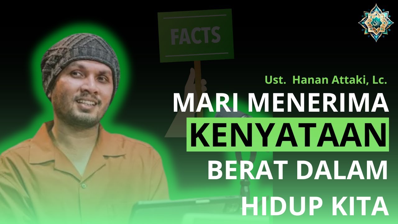Ust. Hanan Attaki, LC - Mari Menerima Kenyataan Berat Dalam Hidup Kita #dakwah #islam #ceramah ...