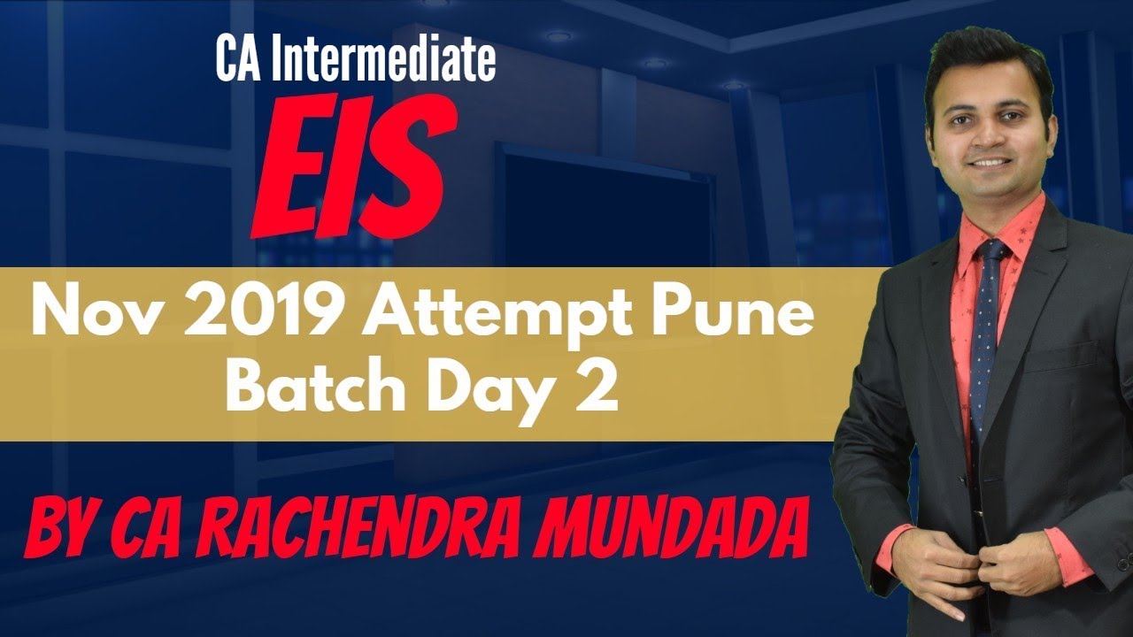 CA Inter EIS | Day 2 lecture | Nov 2019 attempt | CA Rachendra Mundada ...
