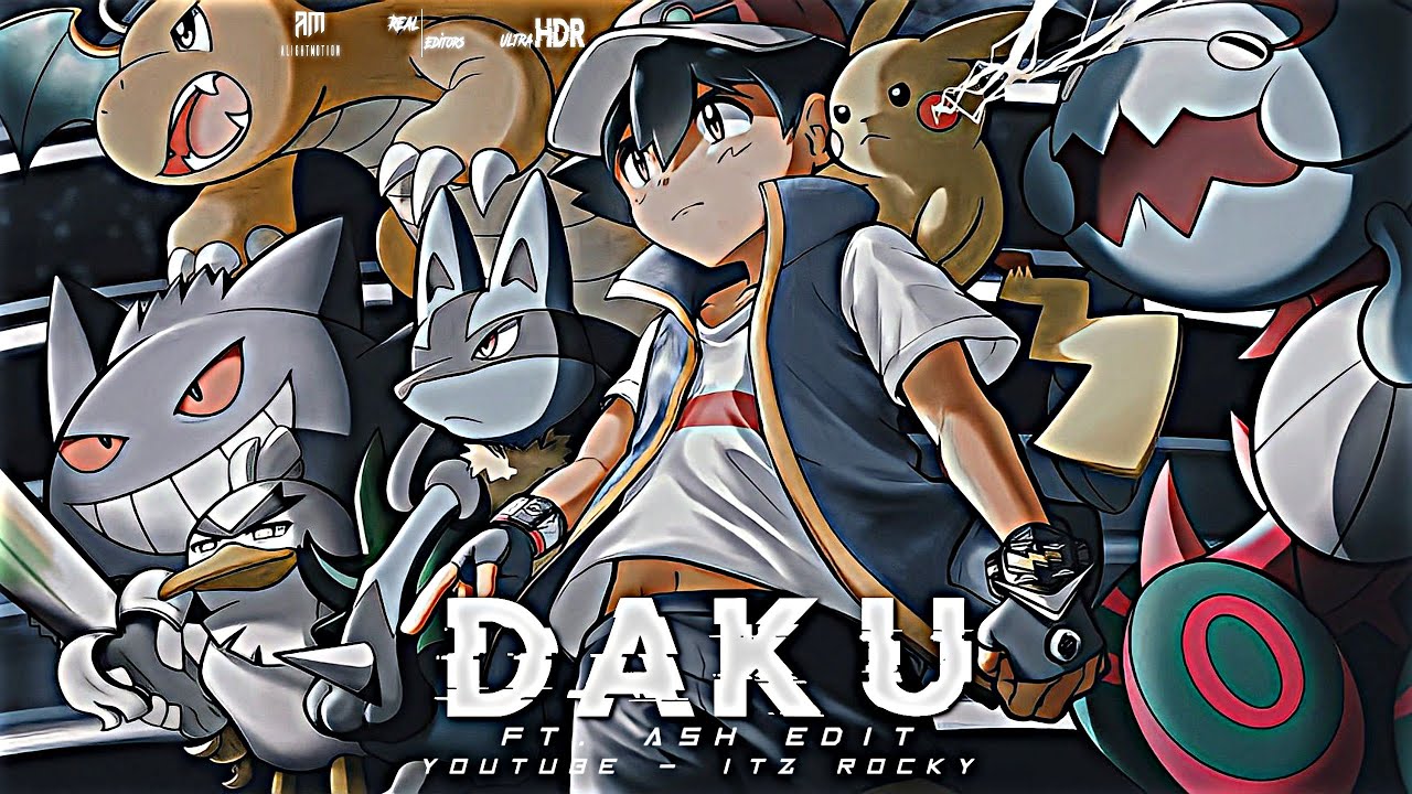 DAKU ⚡- FT. ASH KETCHUM (POKEMON) EDIT 🥵 । ITZ ROCKY। Daku Song Edit ...