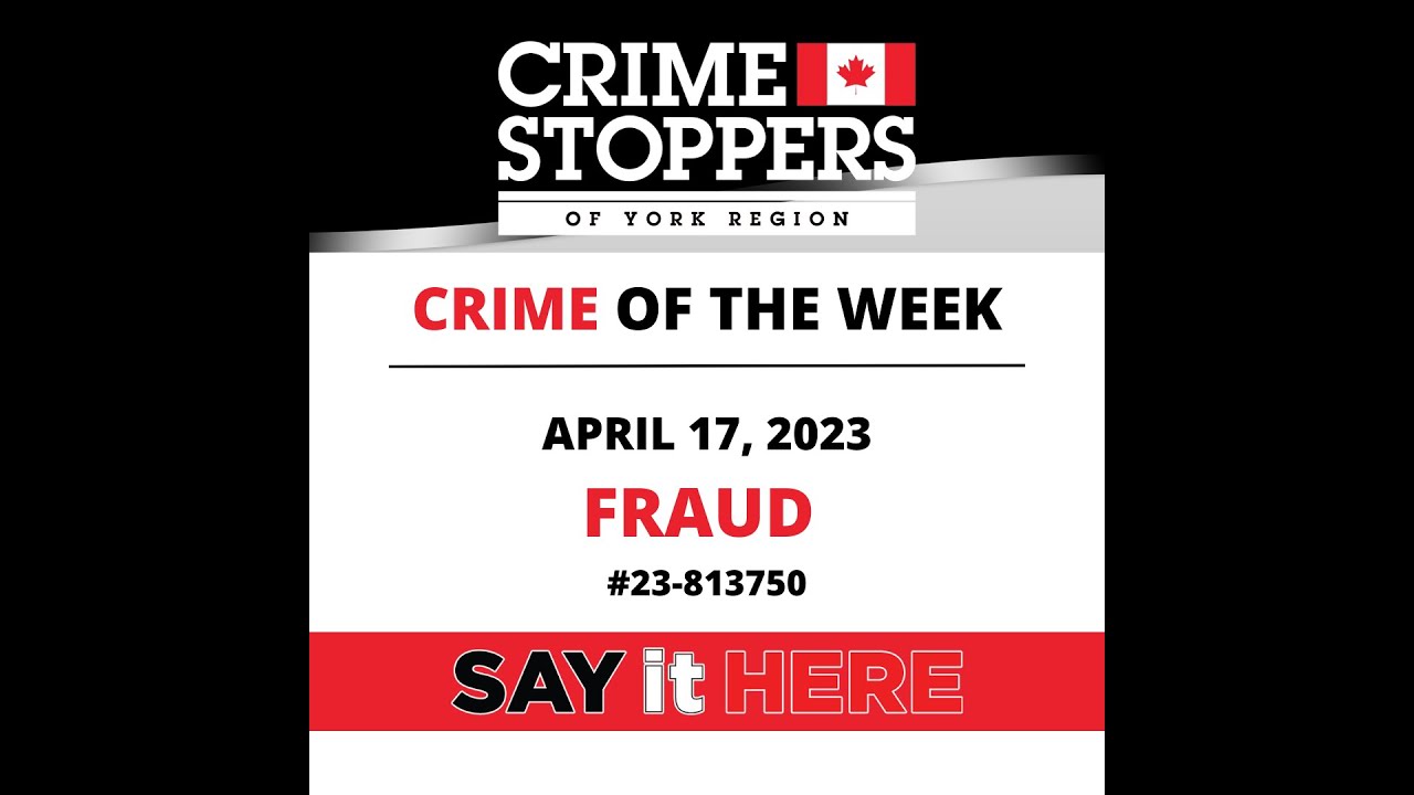 April 17, 2023 | Crime Stoppers Crime Of The Week | Fraud - YouTube