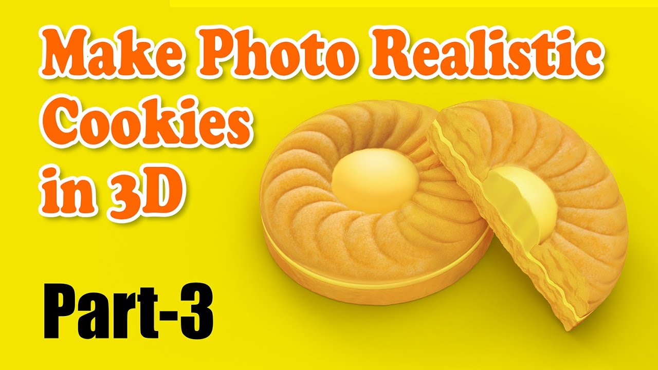 How to Make Photo Realistic Cookies in 3D | Full Tutorial | Part-3 ...