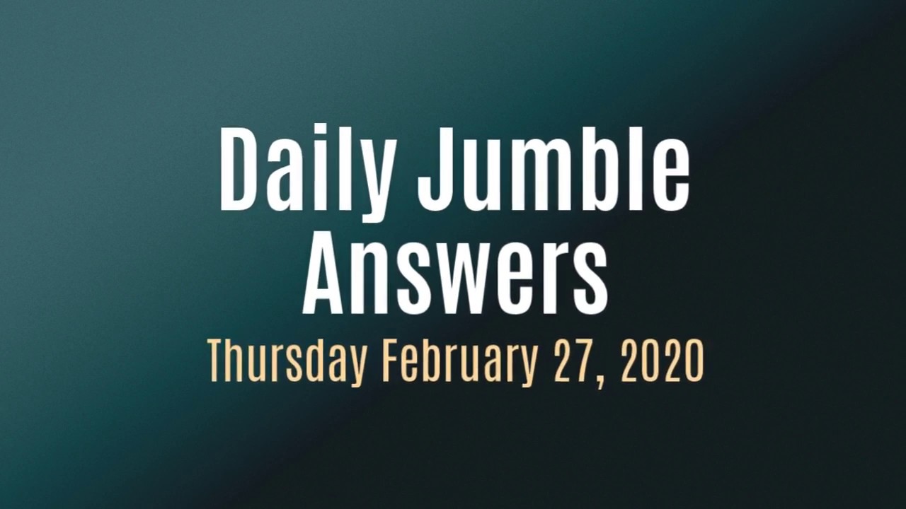 Daily Jumble February 27 2020 Jumble Answers For 2 27 2020 YouTube daily-jumble-february-27-2020-jumble-answers-for-2-27-2020-youtube