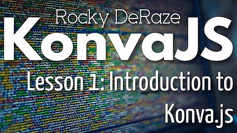 Konva JavaScript Framework Tutorial Series - YouTube