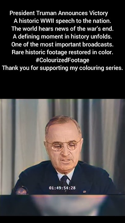 President Truman Announces Victory WWII Colourized Footage #WW2 - YouTube
