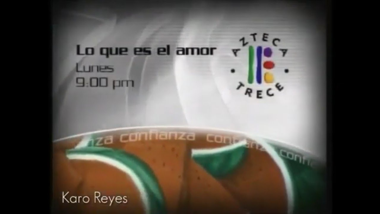 Lo que es el amor | Promo Azteca Trece 2001 - YouTube