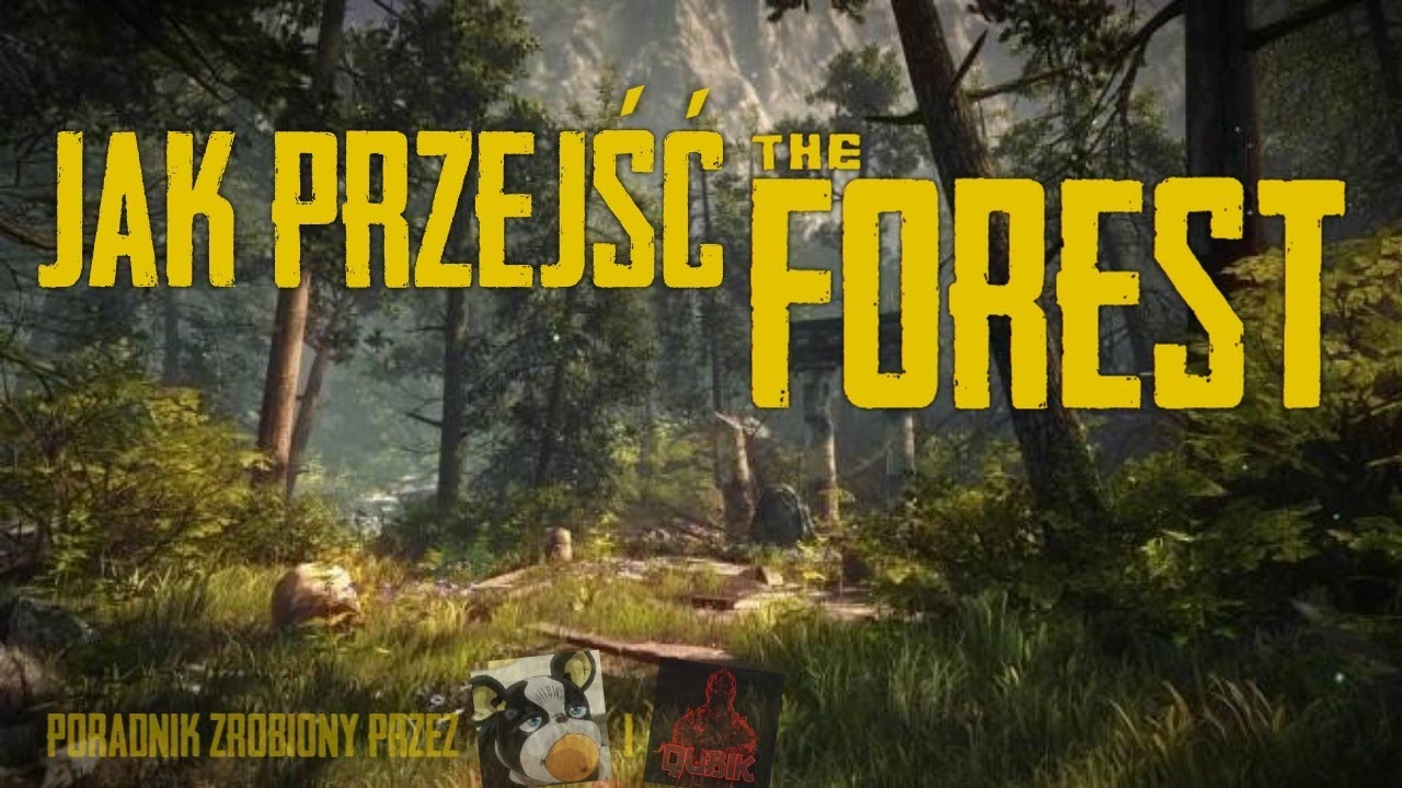 PORADNIK - Jak przejść The Forest ( Cała gra ) - YouTube