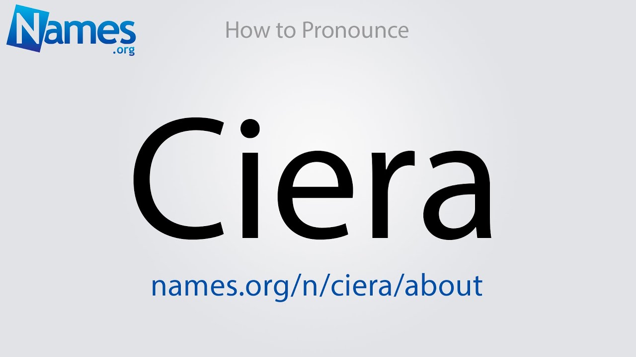 How to Pronounce Ciera - YouTube
