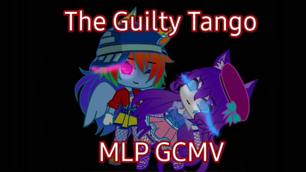 The Guilty Tango MLP GCMV - YouTube