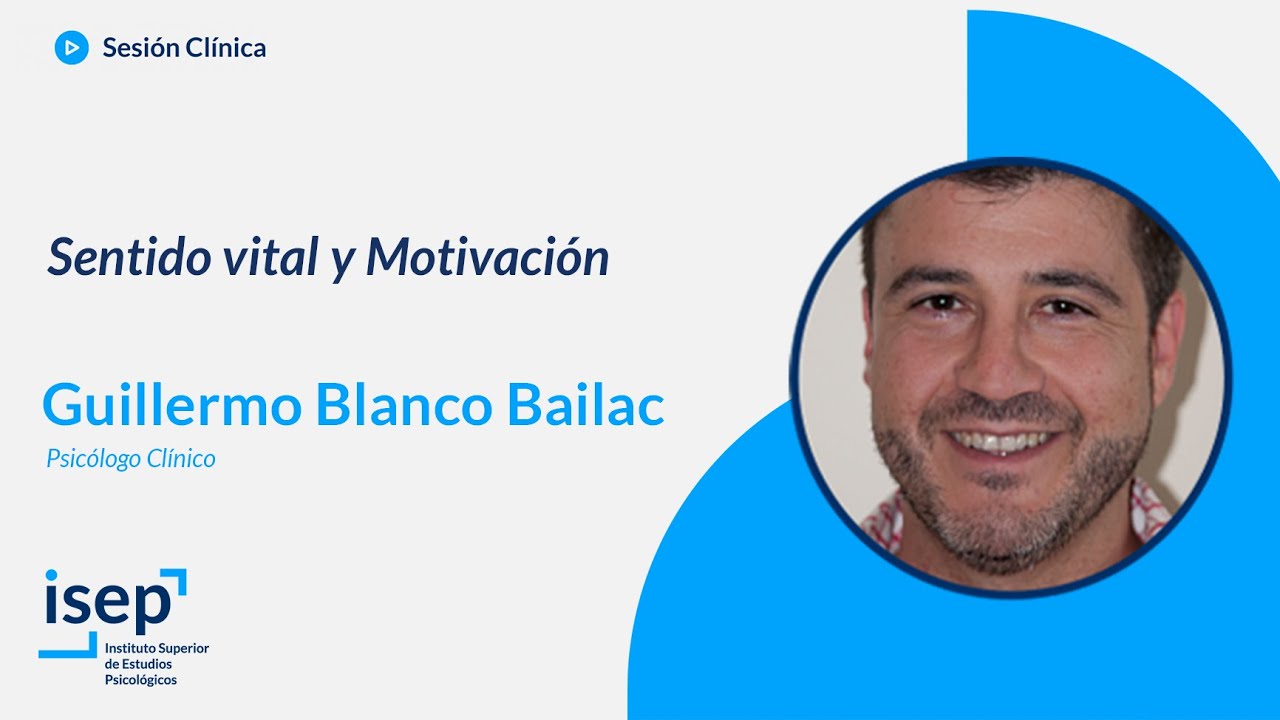 Sentido vital y Motivación - Guillermo Blanco Bailac - YouTube