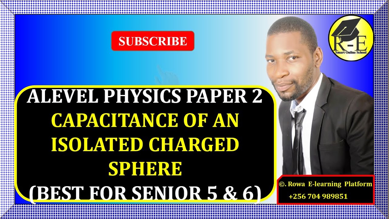 003-ALEVEL PHYSICS PAPER 2 | CAPACITANCE OF AN ISOLATED CHARGED SPHERE ...