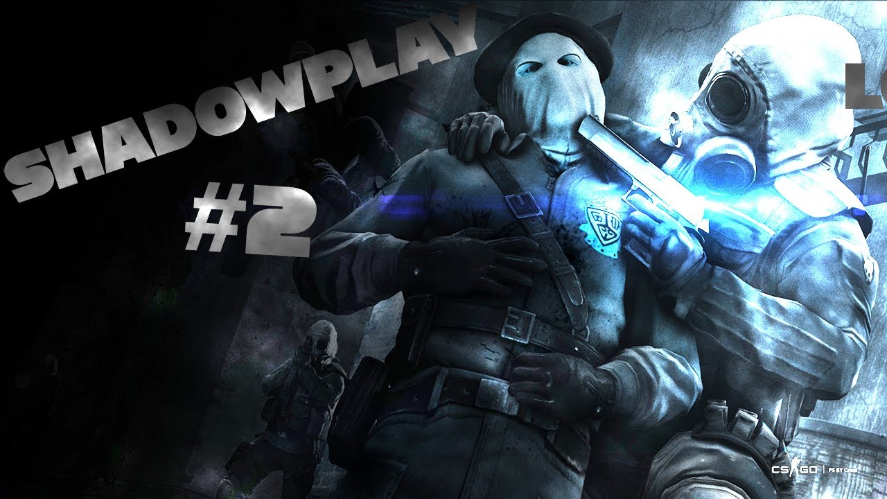 Best of Shadowplay #2 - YouTube